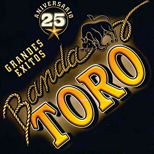 25 Aniversario Grandes Exitos by Banda Toro on Amazon Music - Amazon.co.uk