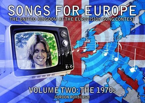 Songs for Europe: The United Kingdom at the Eurovision Song Contest ...