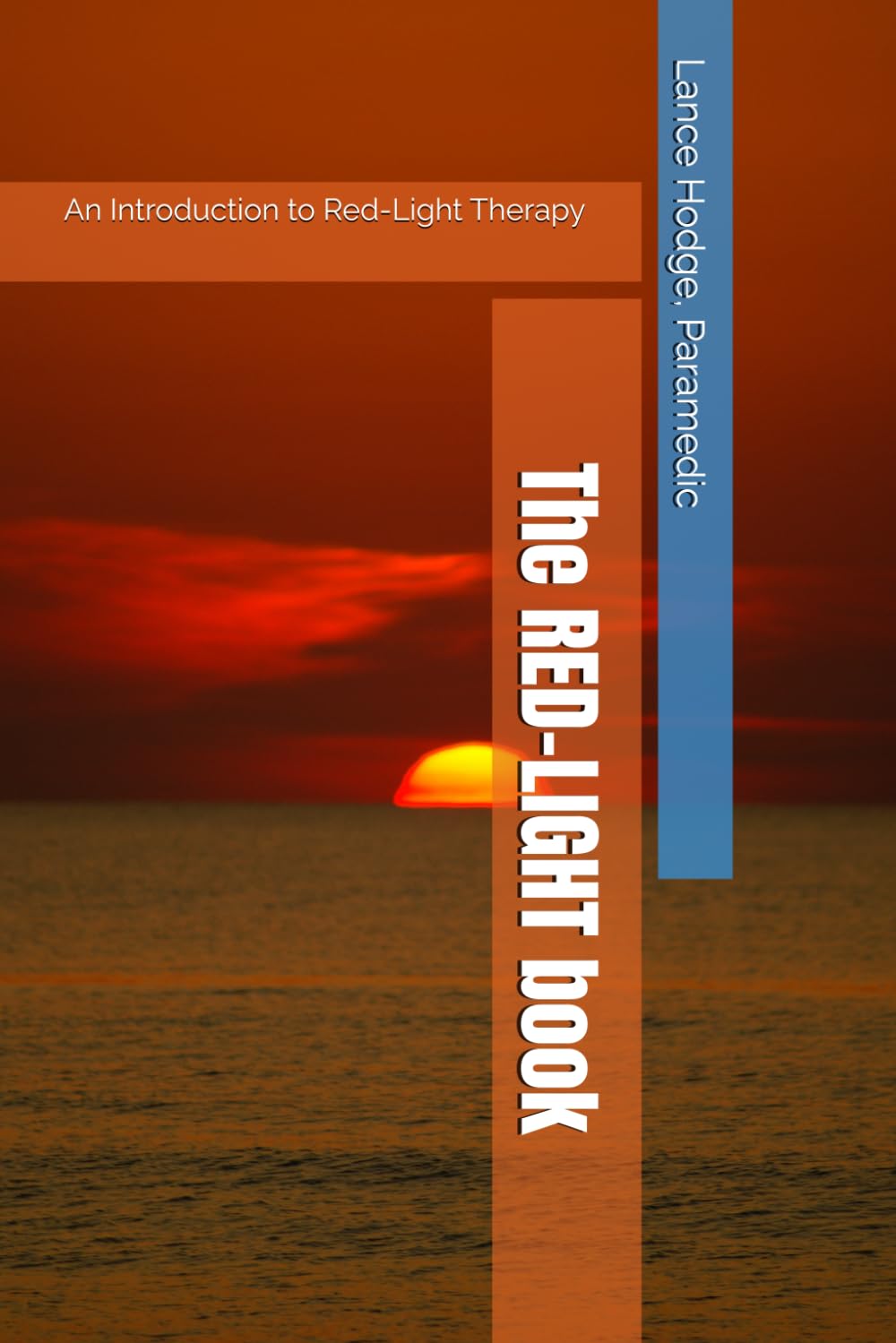 The RED-LIGHT book: An Introduction to Red-Light Therapy: Hodge, Lance: 9798345545355: Amazon ...