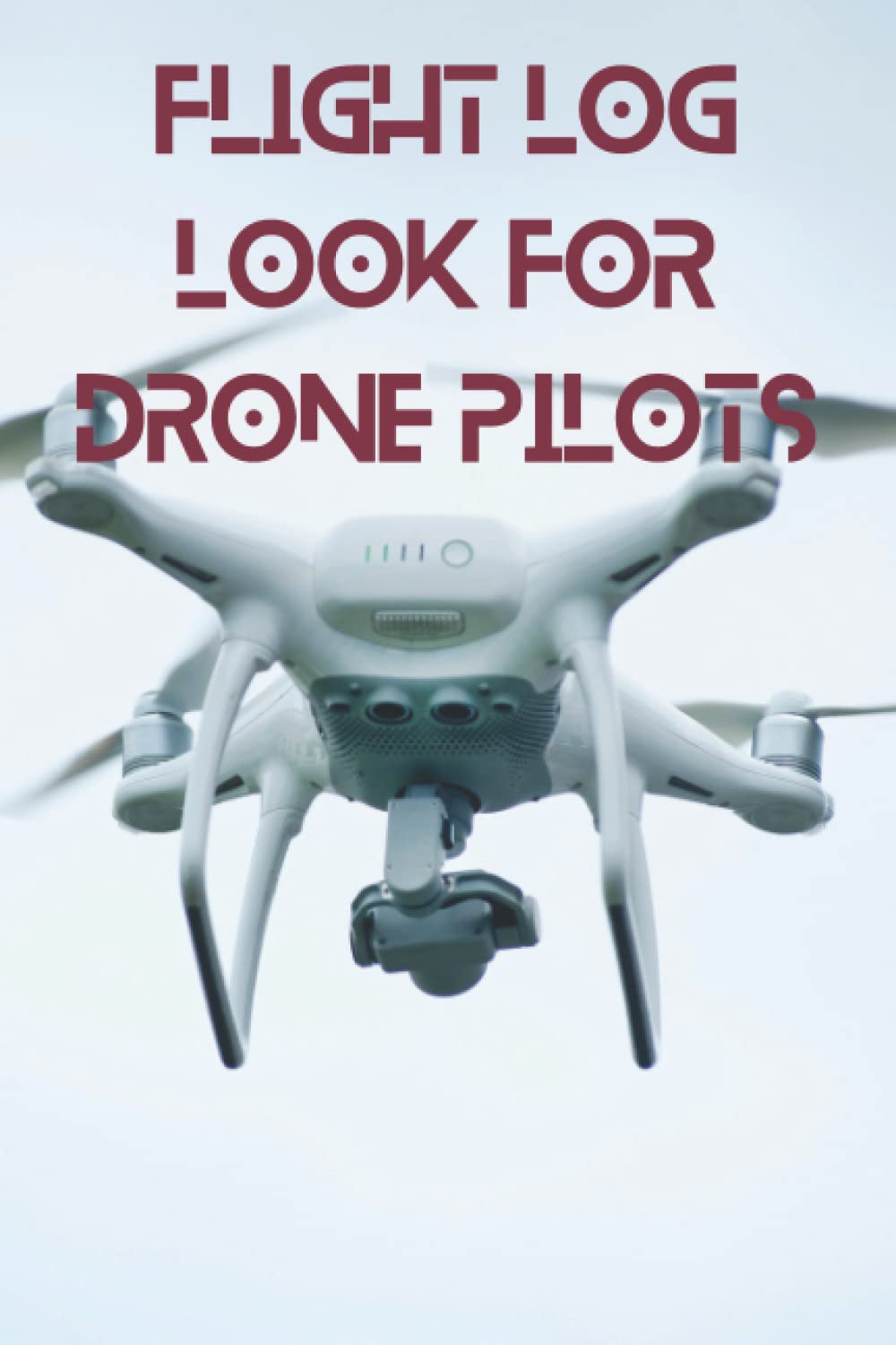 Flight Log Look for Drone Pilots: Drone Log Book with pre Flight | UAV ...