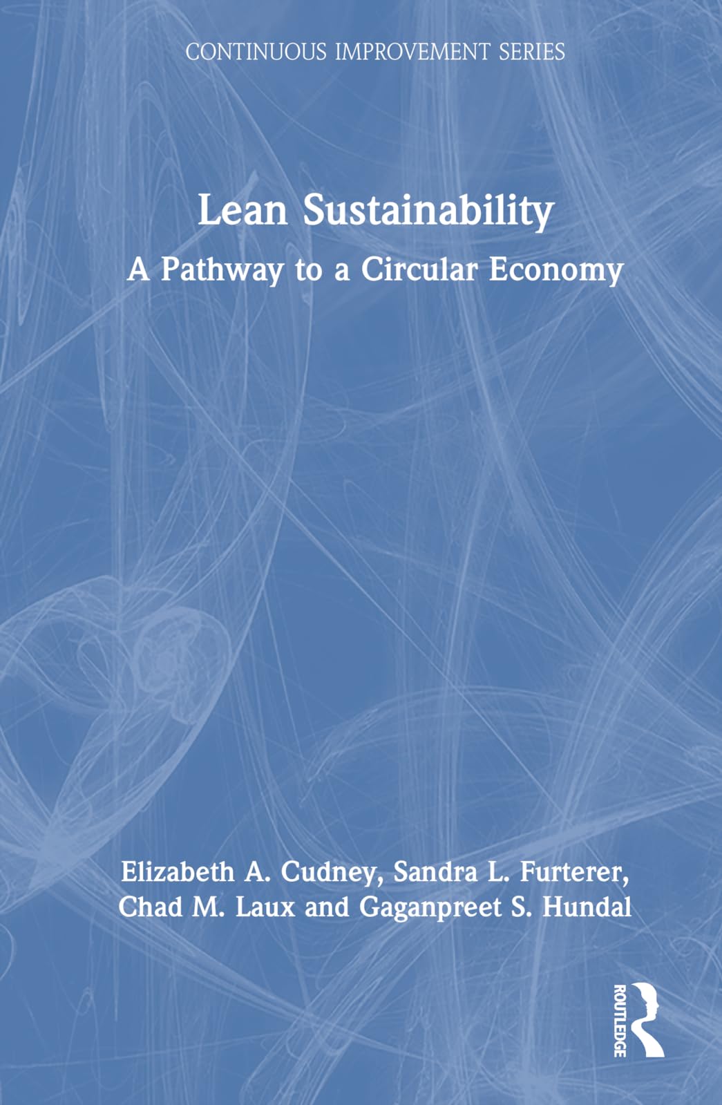 Lean Sustainability (Continuous Improvement Series): Cudney, Elizabeth ...
