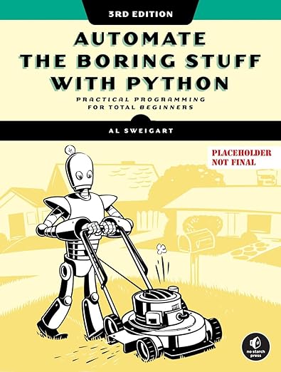Automate the Boring Stuff With Python : Sweigart, Al: Amazon.in: Books