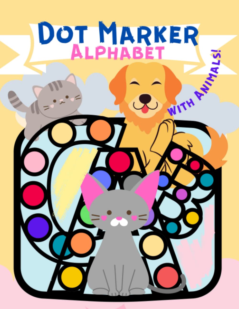 ABC Alphabet & Dot Markers I Cute Animals Letters Tracing: Learning and ...