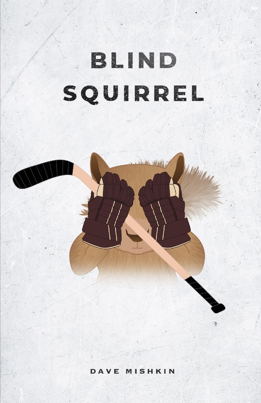 Blind Squirrel: Mishkin, Dave: 9781940300849: Amazon.com: Books