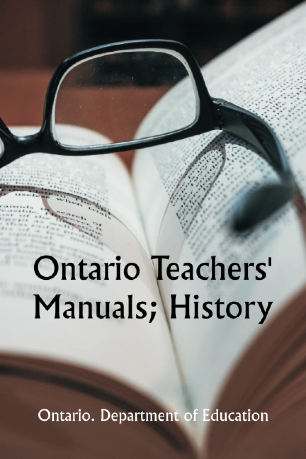 Ontario Teachers' Manuals; History: Ontario. Department of Education ...