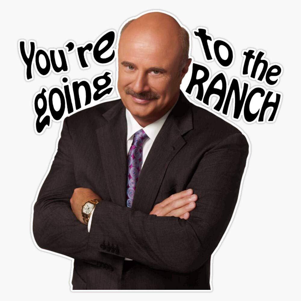 Amazon.com - You're Going to The Ranch Dr Phil Sticker Vinyl Bumper ...