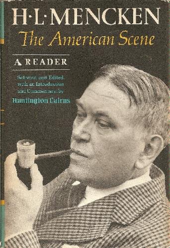 H. L. Mencken. The American Scene. A Reader: H.L. Mencken, Huntington ...