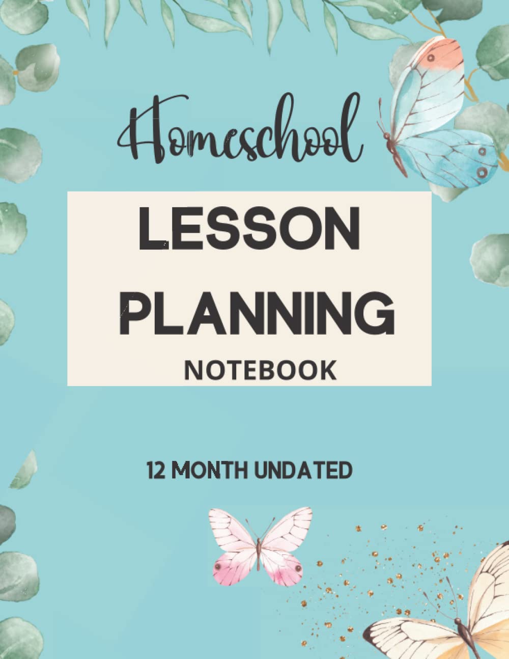 Homeschool Lesson Planning Notebook |: 12 Month and 52 Week Undated Dot ...