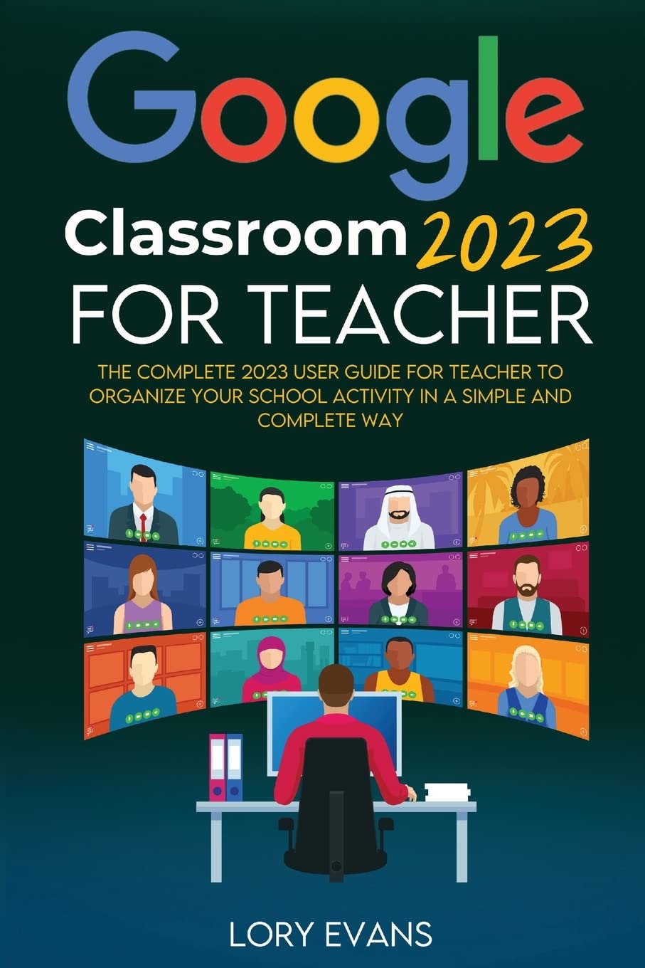 Buy Google Classroom 2023 for Teachers: The Complete 2023 User Guide ...