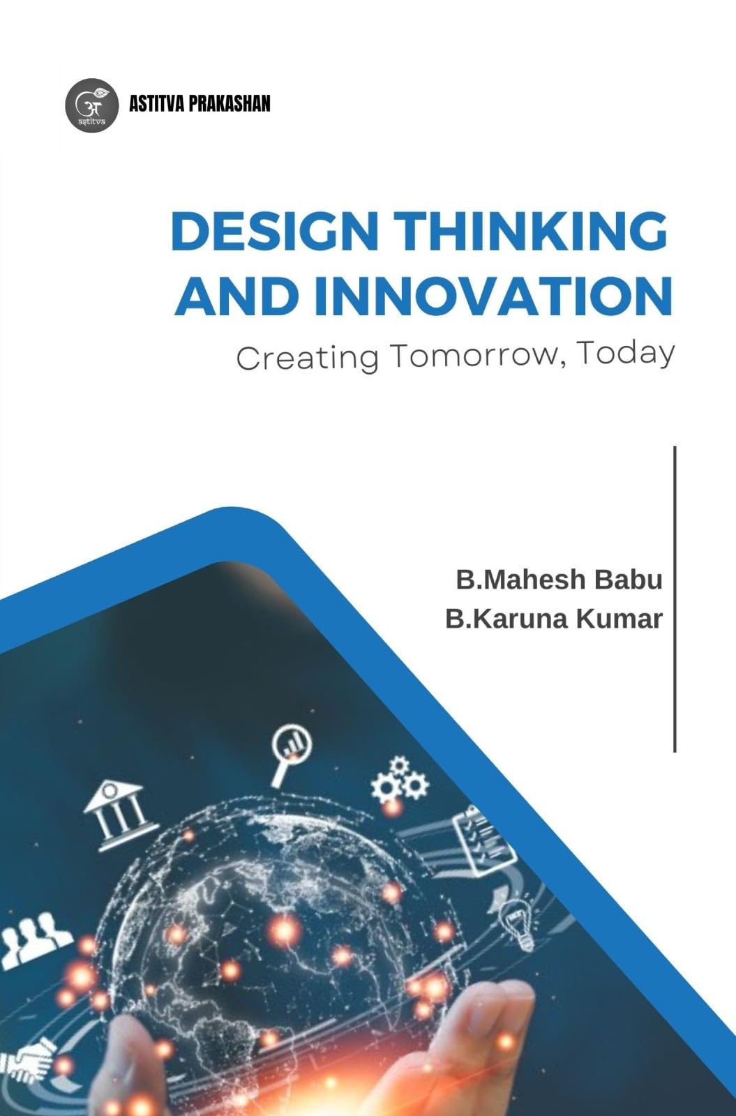Buy Design Thinking and Innovation: Creating Tomorrow, Today Book ...
