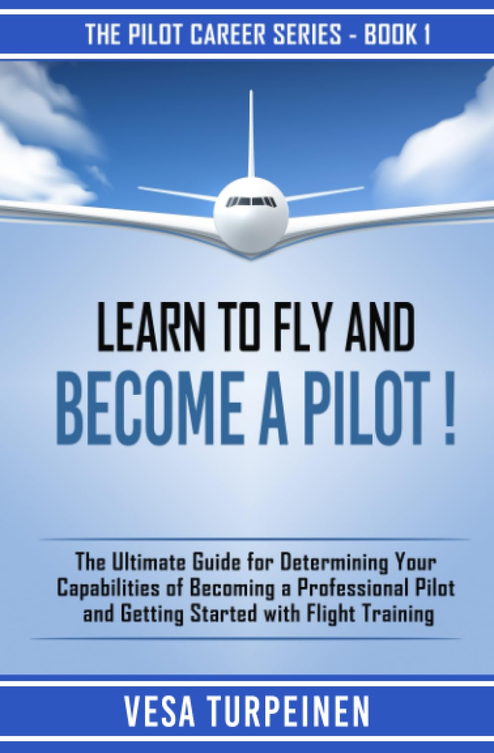 Amazon | LEARN TO FLY AND BECOME A PILOT!: THE ULTIMATE GUIDE FOR ...