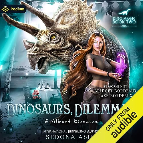 Dinosaurs, Dilemmas and Albert Einswine: Dino Magic, Book 2 (Hörbuch-Download): Sedona Ashe ...