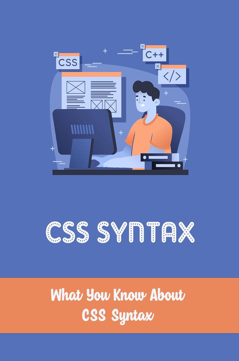 Css Syntax What You Know About Css Syntax Ebook Colantuono Shondra Kindle Store