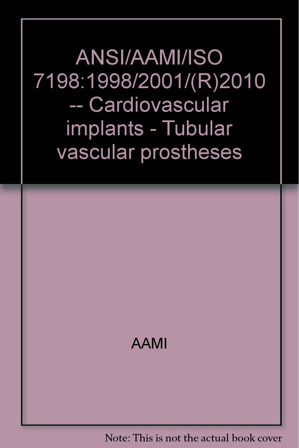ANSI/AAMI/ISO 7198:1998/2001/(R)2010 - Cardiovascular implants ...