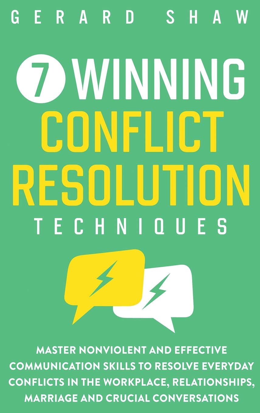 Amazon.com: 7 Winning Conflict Resolution Techniques: Master Nonviolent ...