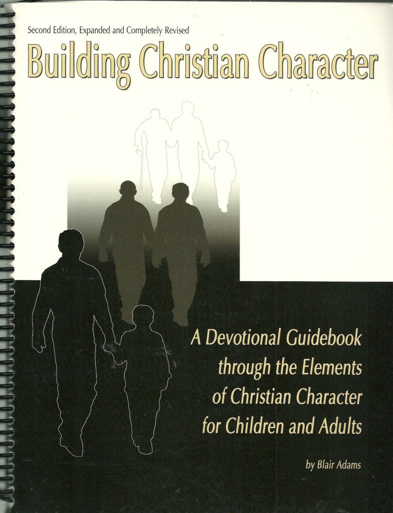 Building Christian Character: A Devotional Guidebook through the ...