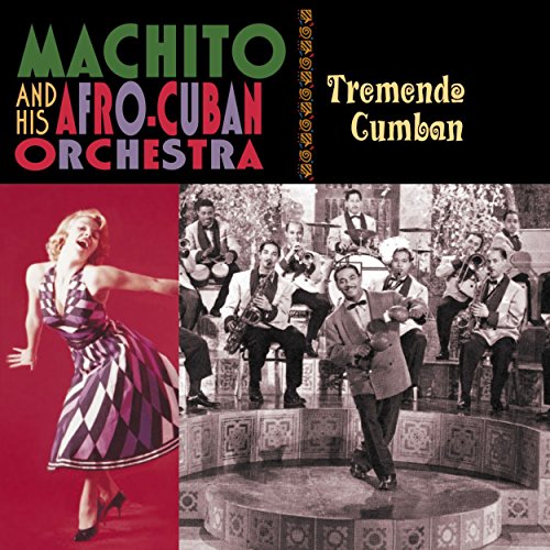Play Tremendo Cuban by Machito & Afro-Cuban Orchestra on Amazon Music