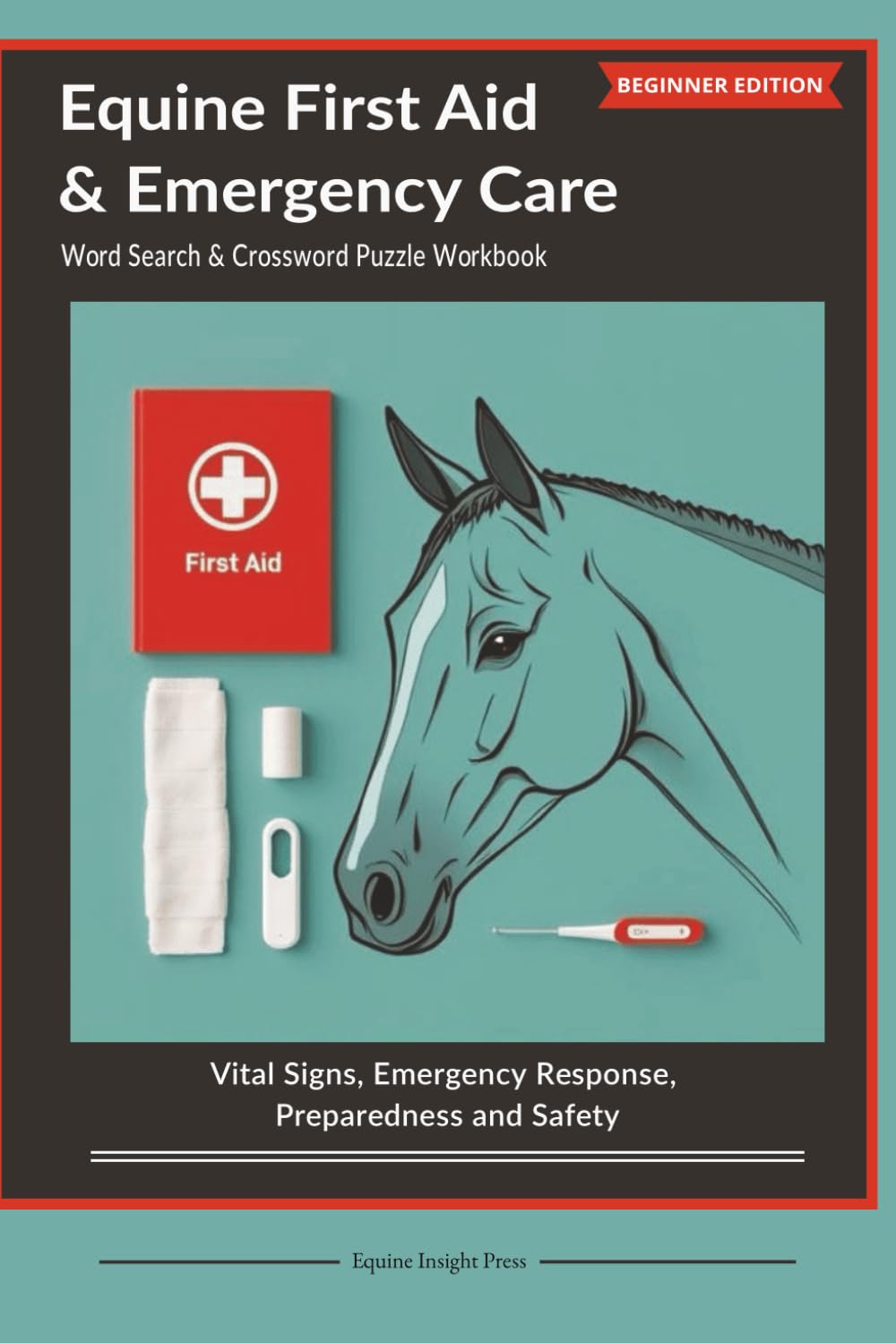 Equine First Aid & Emergency Care | 6x9 | 120 pages: Vital Signs ...