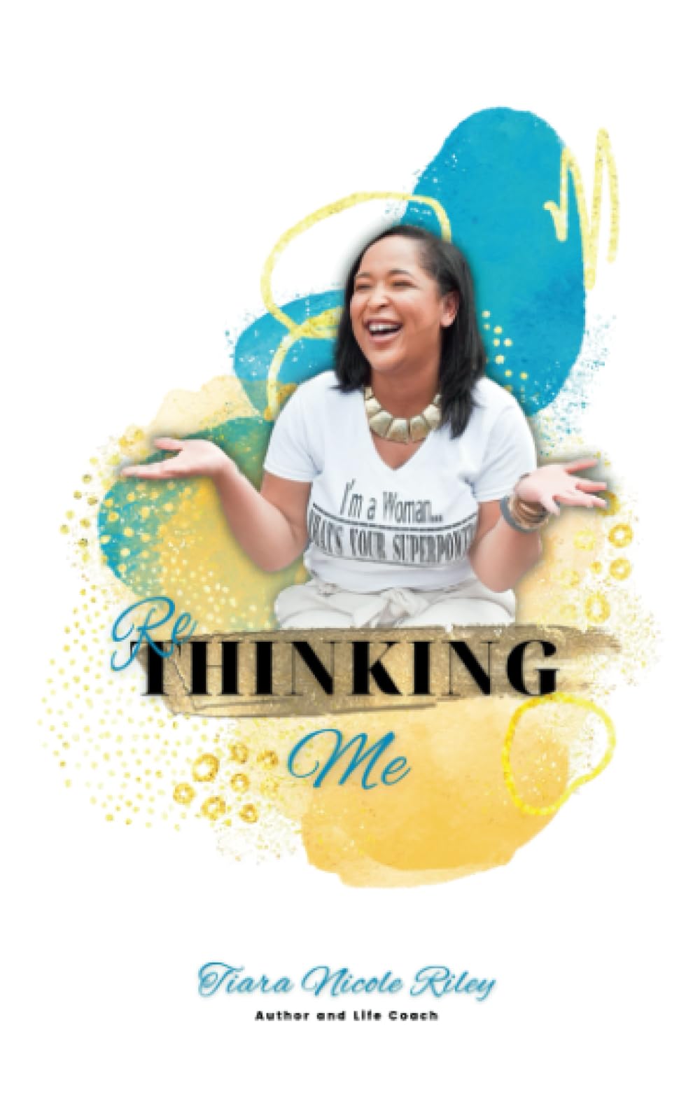 Rethinking Me: Riley, Tiara Nicole: 9781736121641: Amazon.com: Books