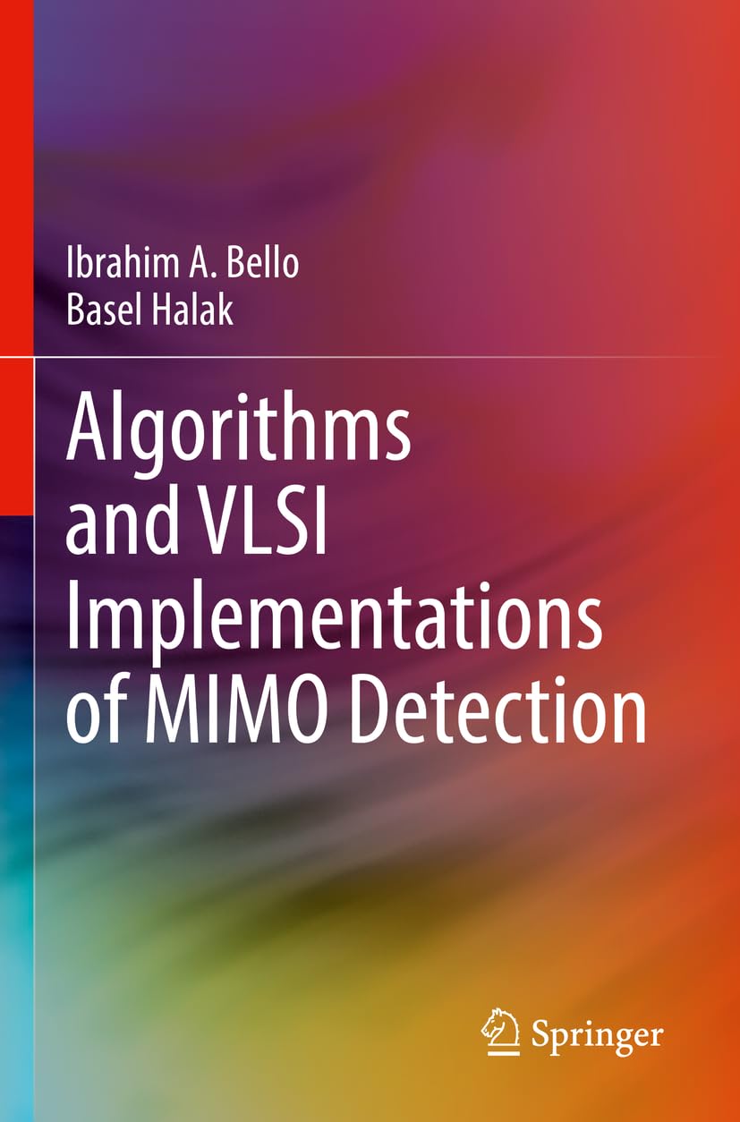 Algorithms and VLSI Implementations of MIMO Detection : Bello, Ibrahim A., Halak, Basel: Amazon ...