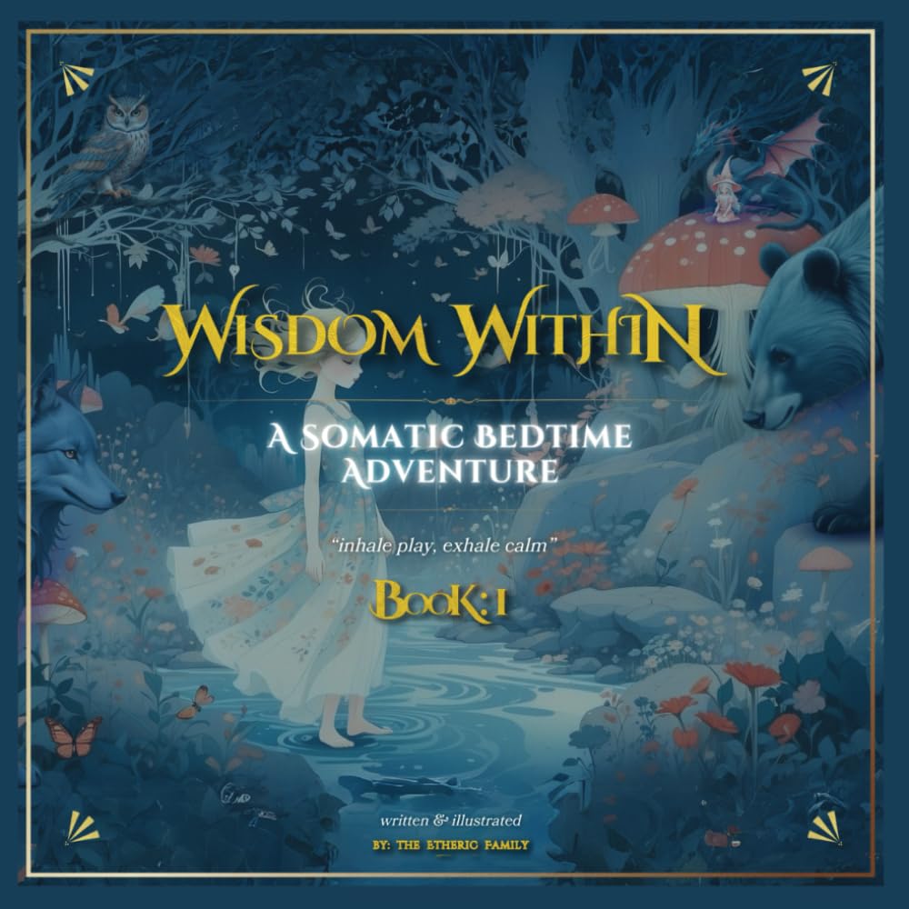 WiSDOM WiTHiN - a Somatic Bedtime Adventure - BOOK 1: Nature's Lullaby ...