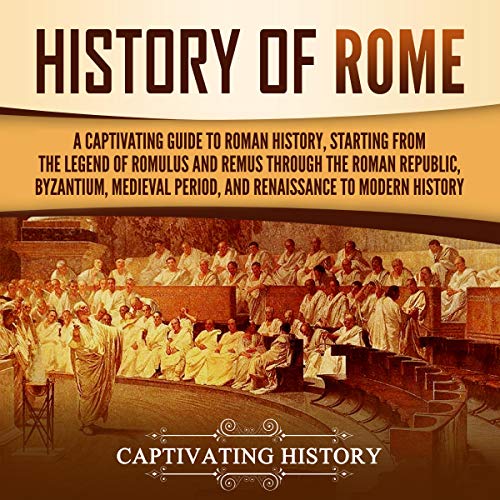 History of Rome: A Captivating Guide to Roman History, Starting from ...