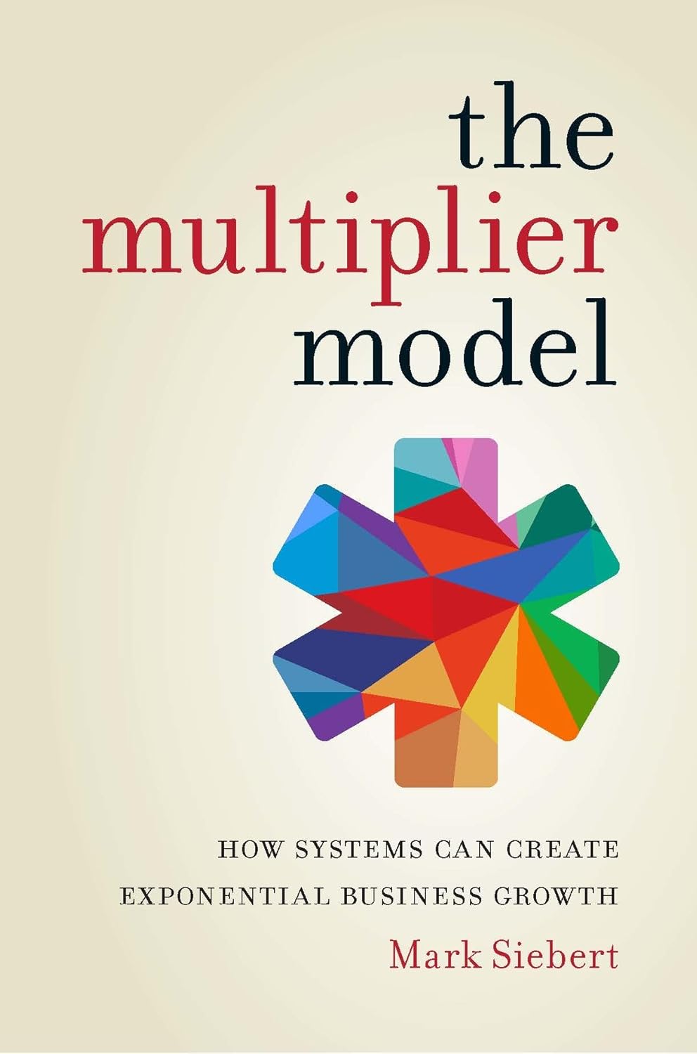 Amazon.com: The Multiplier Model: How Systems Can Create Exponential ...