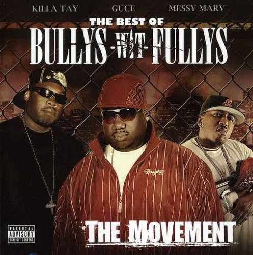 Bullys Wit Fullys, Killa Tay - Best of Bullys-Wit-Fullys: the Movement ...