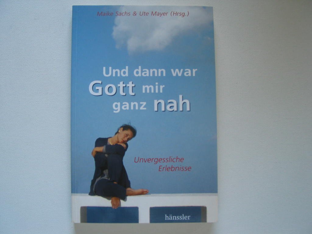 Und dann war Gott mir ganz nah : Mayer, Ute: Amazon.de: Bücher