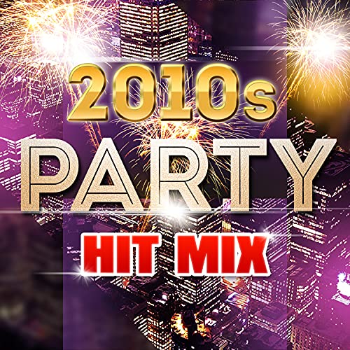Amazon MusicでVARIOUS ARTISTSの2010s Party Hit Mixを再生する