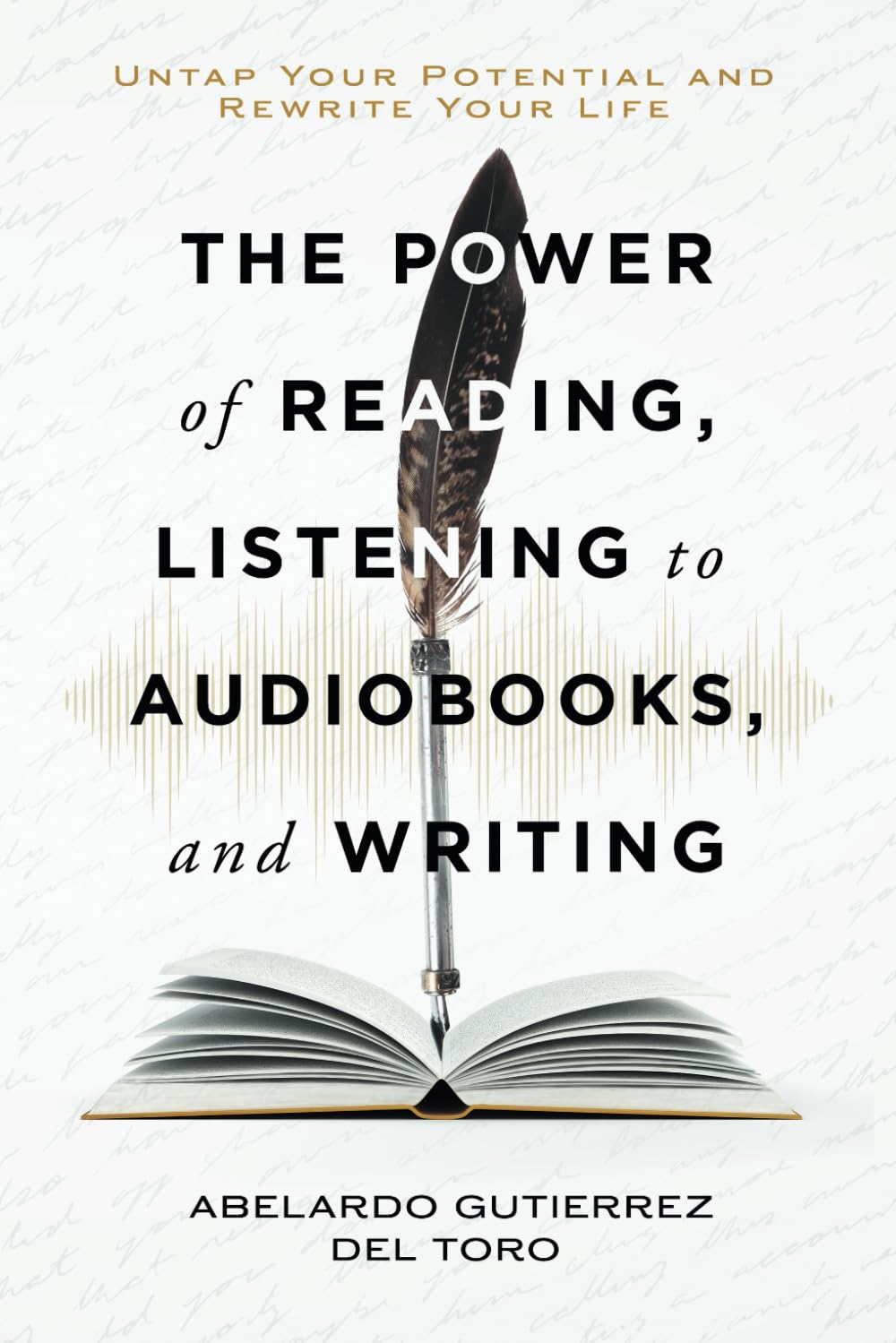 The Power of Reading, Listening to Audiobooks, and Writing: Untap Your ...