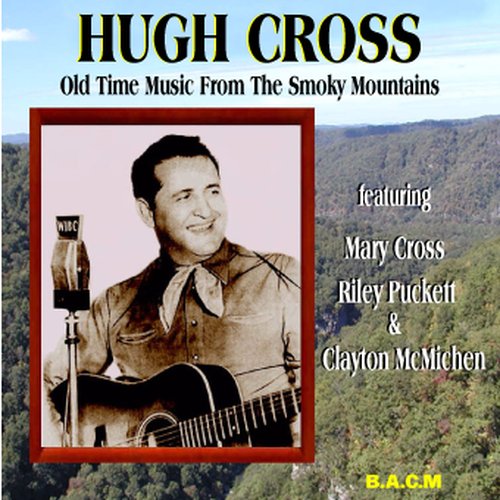 Hugh Cross - Old Time Music From the Smoky Mountains - Amazon.com Music