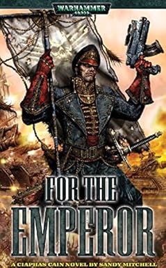 For The Emperor (Ciaphas Cain Book 1) eBook : Mitchell, Sandy: Amazon ...