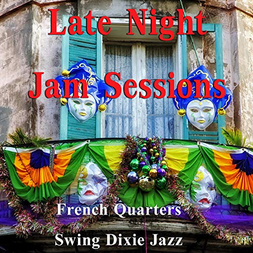 Amazon.com: Late Night Jam Sessions : French Quarters Swing Dixie Jazz ...