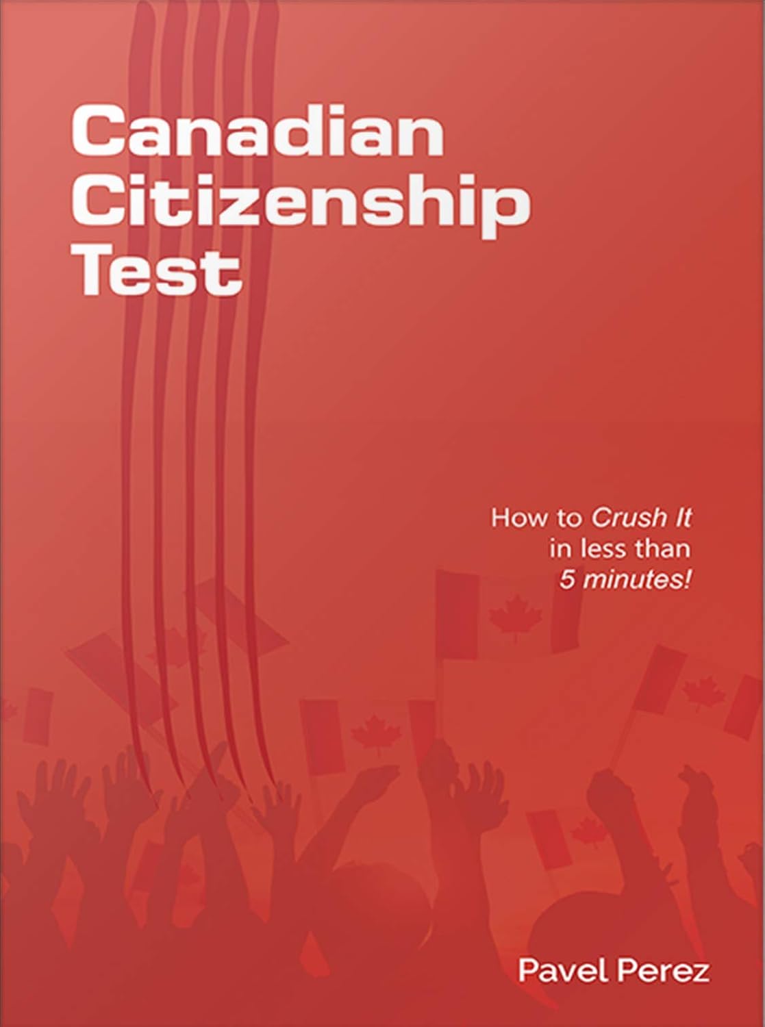 Canadian Citizenship Test: How to Crush It in less than 5 minutes ...
