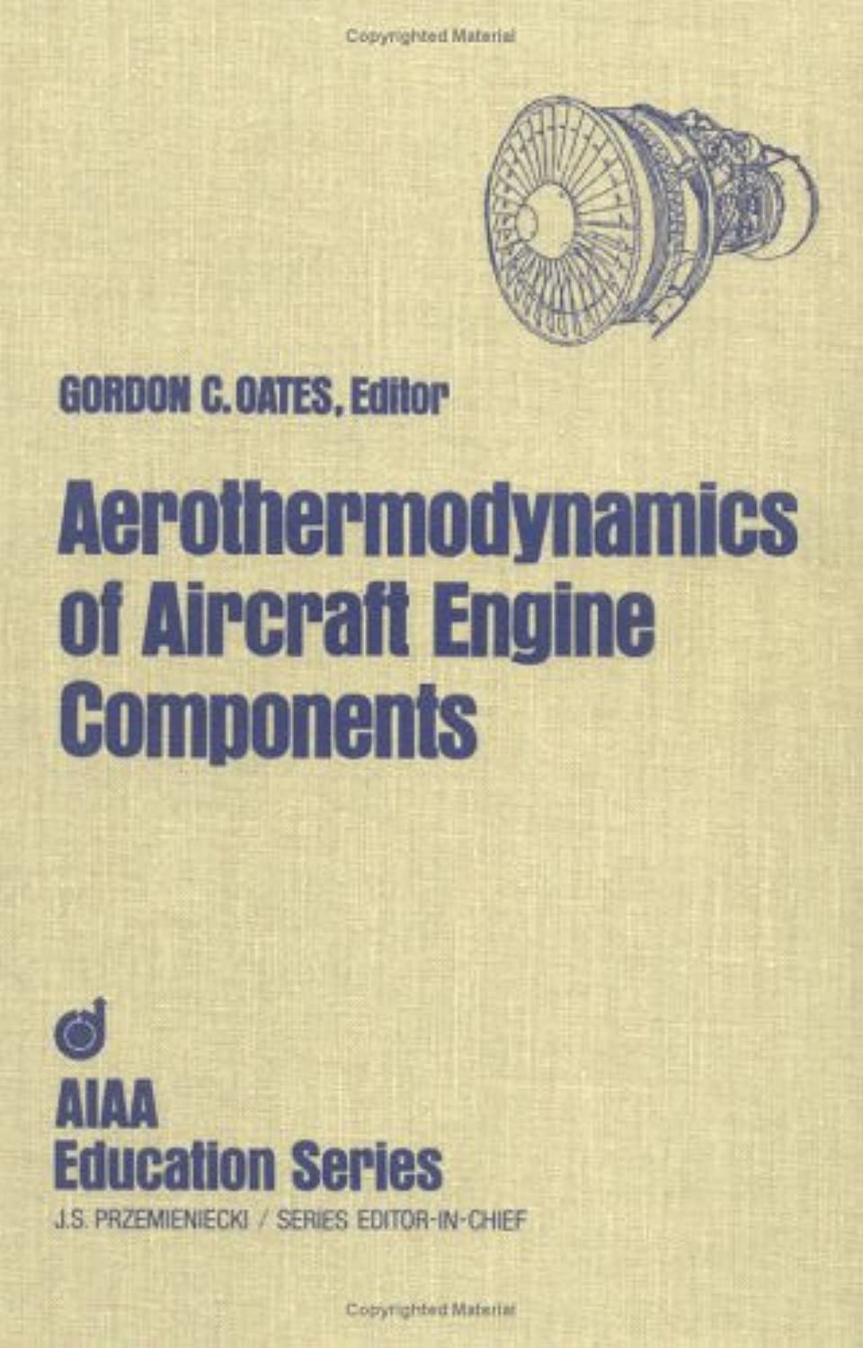 Aerothermodynamics of Aircraft Engine Components (AIAA Education Series ...