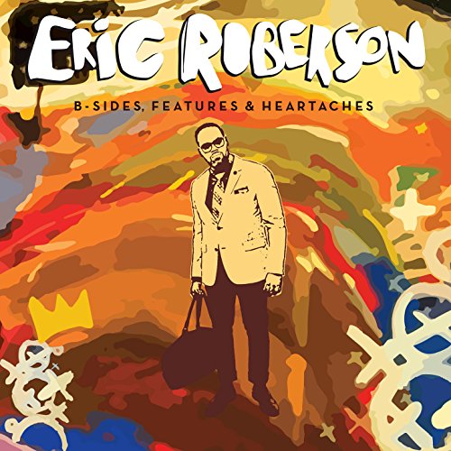 Amazon.com: B-Sides, Features & Heartaches : Eric Roberson: Digital Music