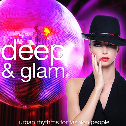 Amazon MusicでVARIOUS ARTISTSのDeep & Glam (Urban Rhythms for Fashion ...
