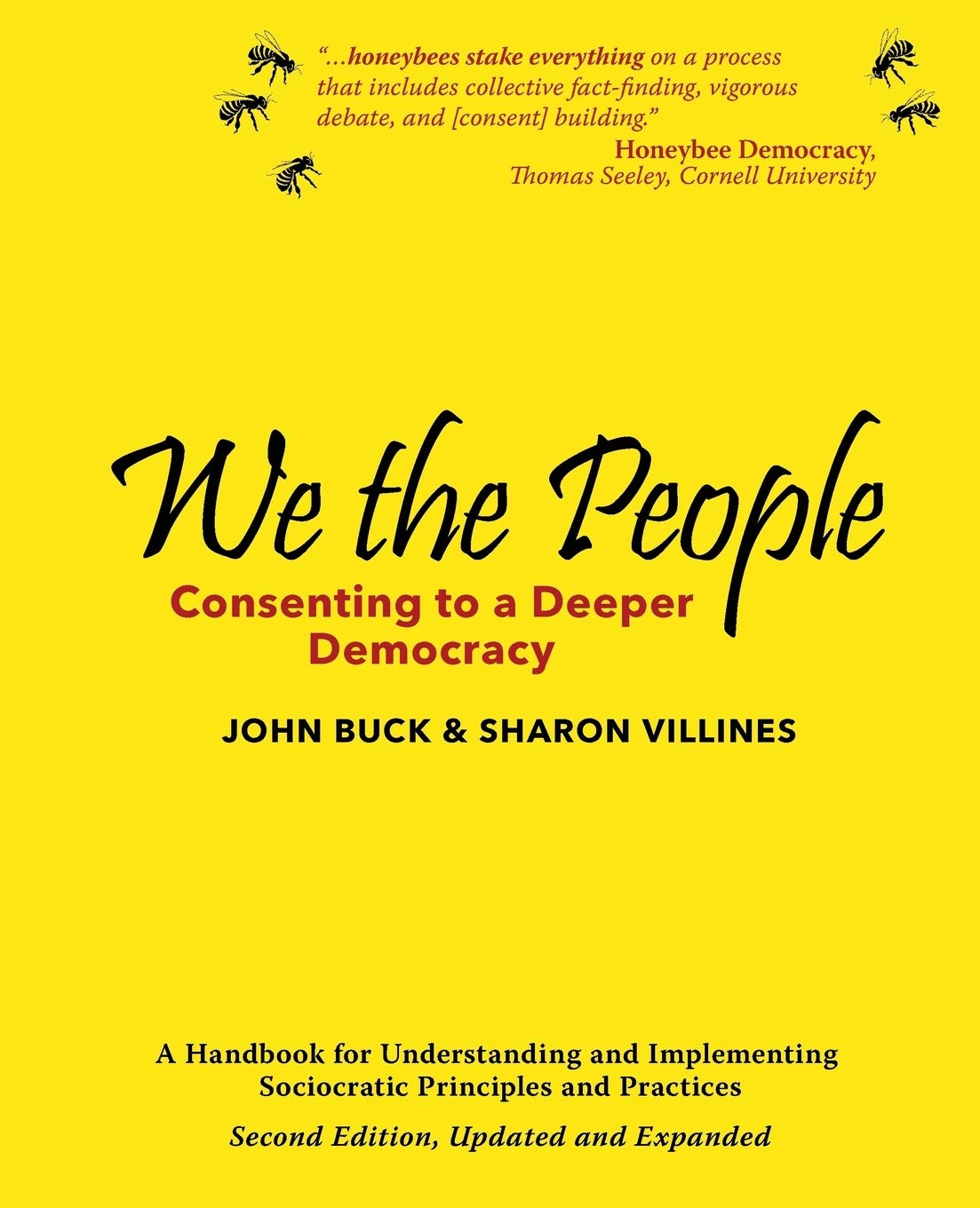We the People: Consenting to a Deeper Democracy: Buck, John, Villines ...