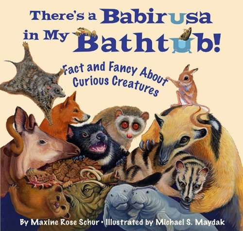 There's a Babirusa in My Bathtub: Fact and Fancy About Curious ...
