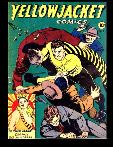 Yellowjacket Comics #3: Classic Comics from the Golden Age 1944 ...