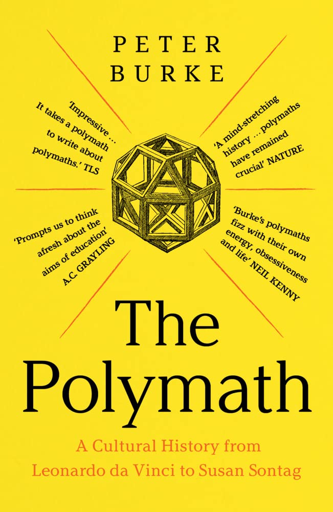 The Polymath: A Cultural History from Leonardo da Vinci to Susan Sontag: Amazon.co.uk: Burke ...