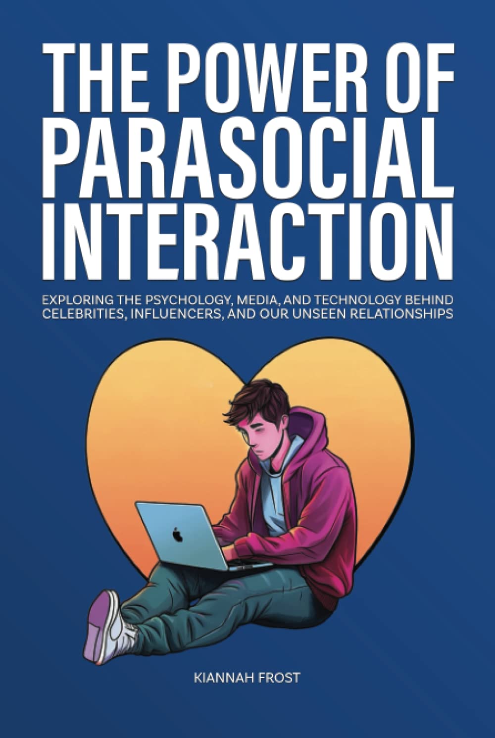 The Power of Parasocial Interaction: Exploring the Psychology, Media ...