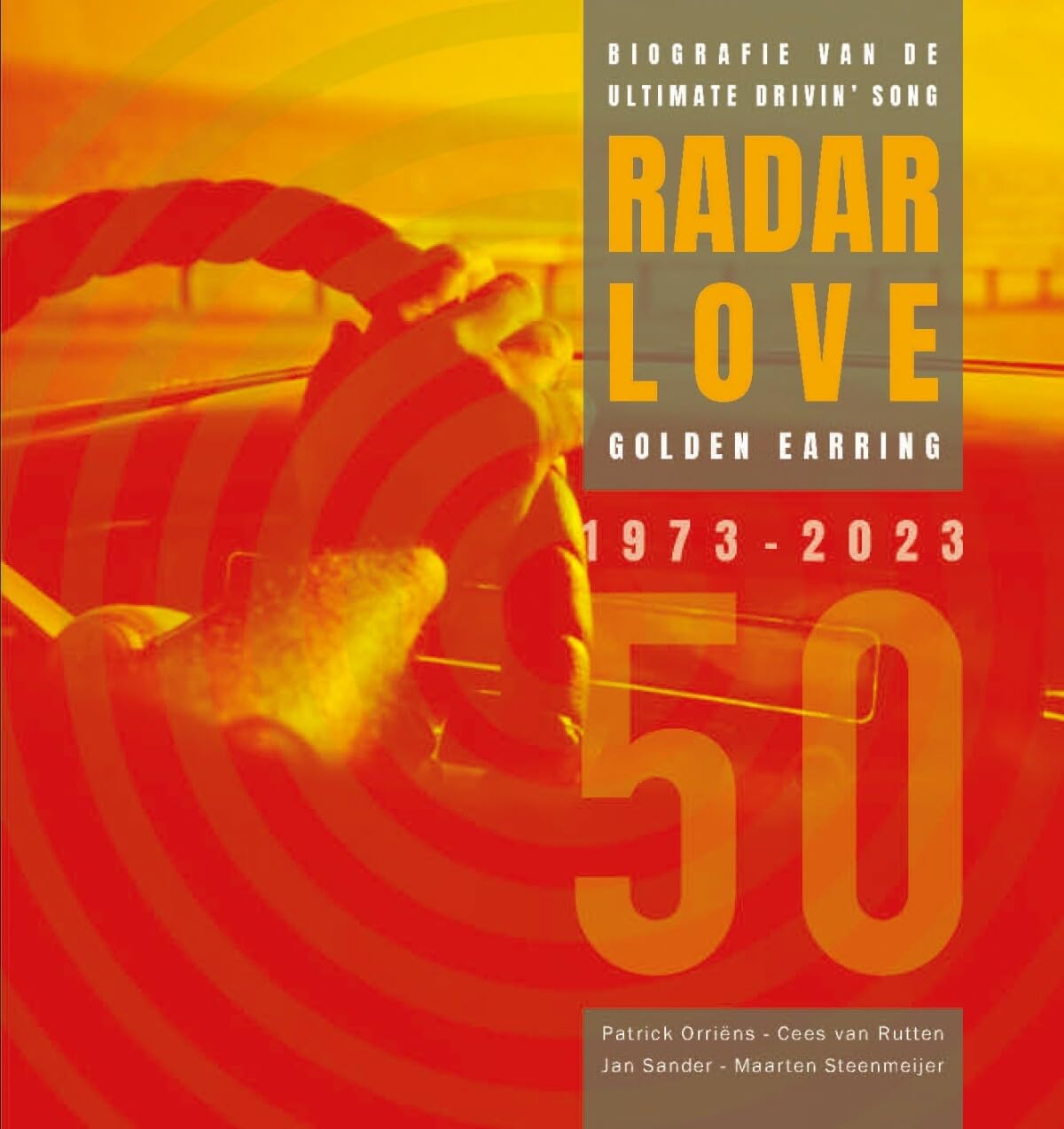 Radar Love 50 jaar: biografie van de ultieme drivin' song : Orriëns ...