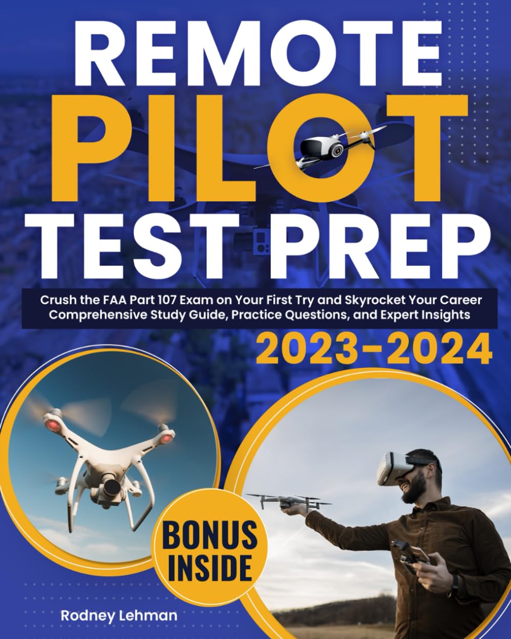 Remote Pilot Test Prep: Crush the FAA Part 107 Exam on Your First Try ...