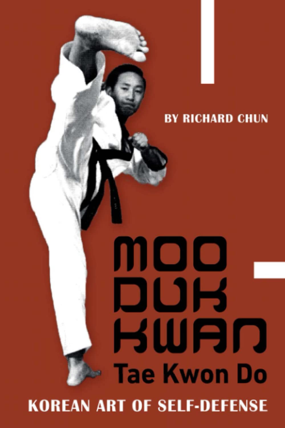 Moo Duk Kwan Tae Kwon Do: Korean Art Of Self-Defense: Chun, Richard ...