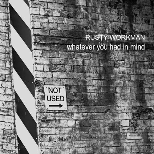 Écouter whatever you had in mind par Rusty Workman sur Amazon Music Unlimited