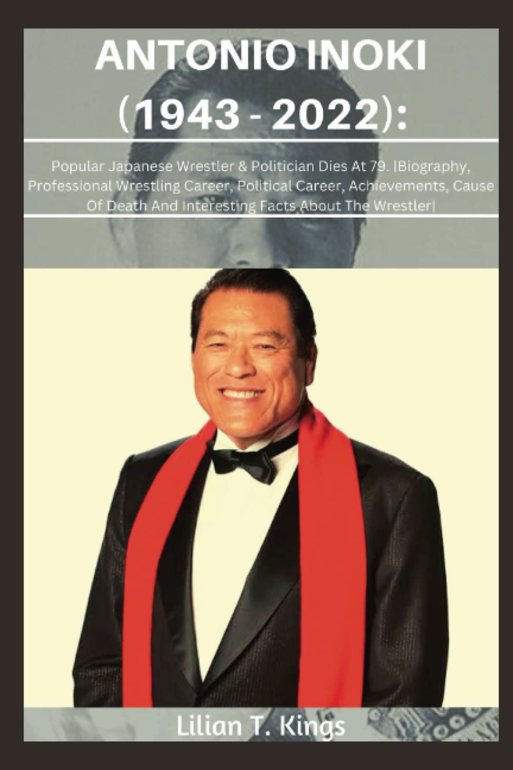 Buy ANTONIO INOKI (1943 - 2022): Popular Japanese Wrestler & Politician ...