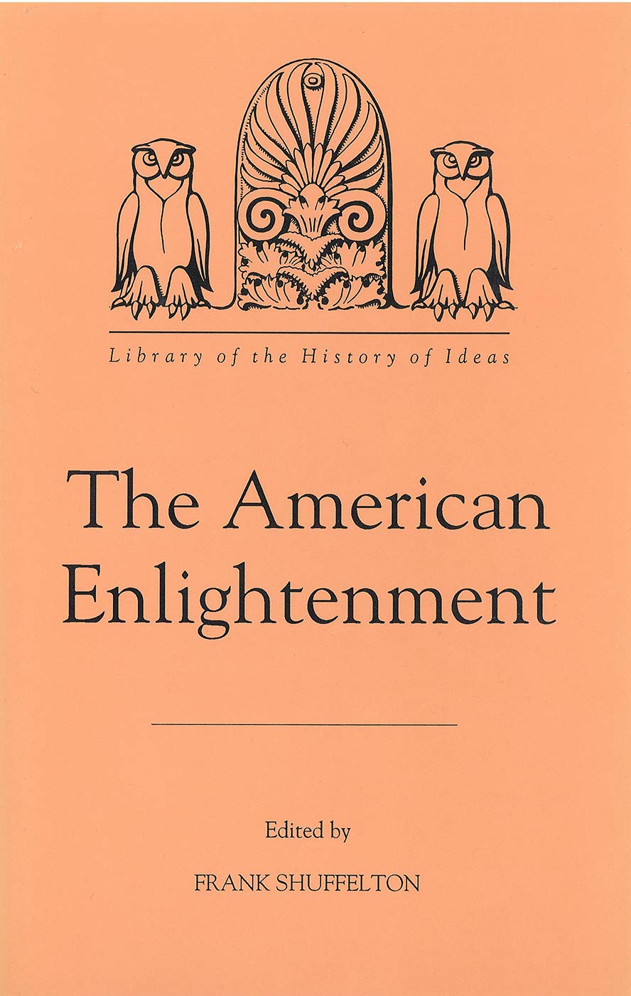 The American Enlightenment (Library of the History of Ideas, 11 ...
