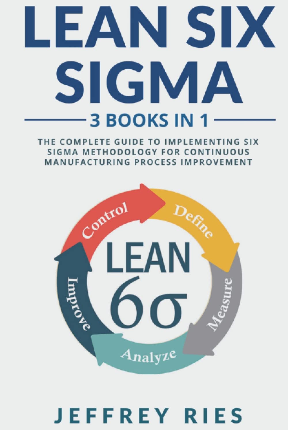 Buy Lean Six Sigma: 3 Books in 1: The Complete Guide to Implementing ...